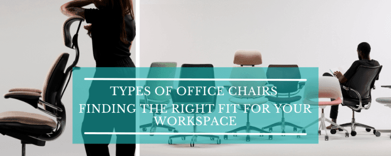 Types of Office Chairs: Find the Right Fit for Your Workspace